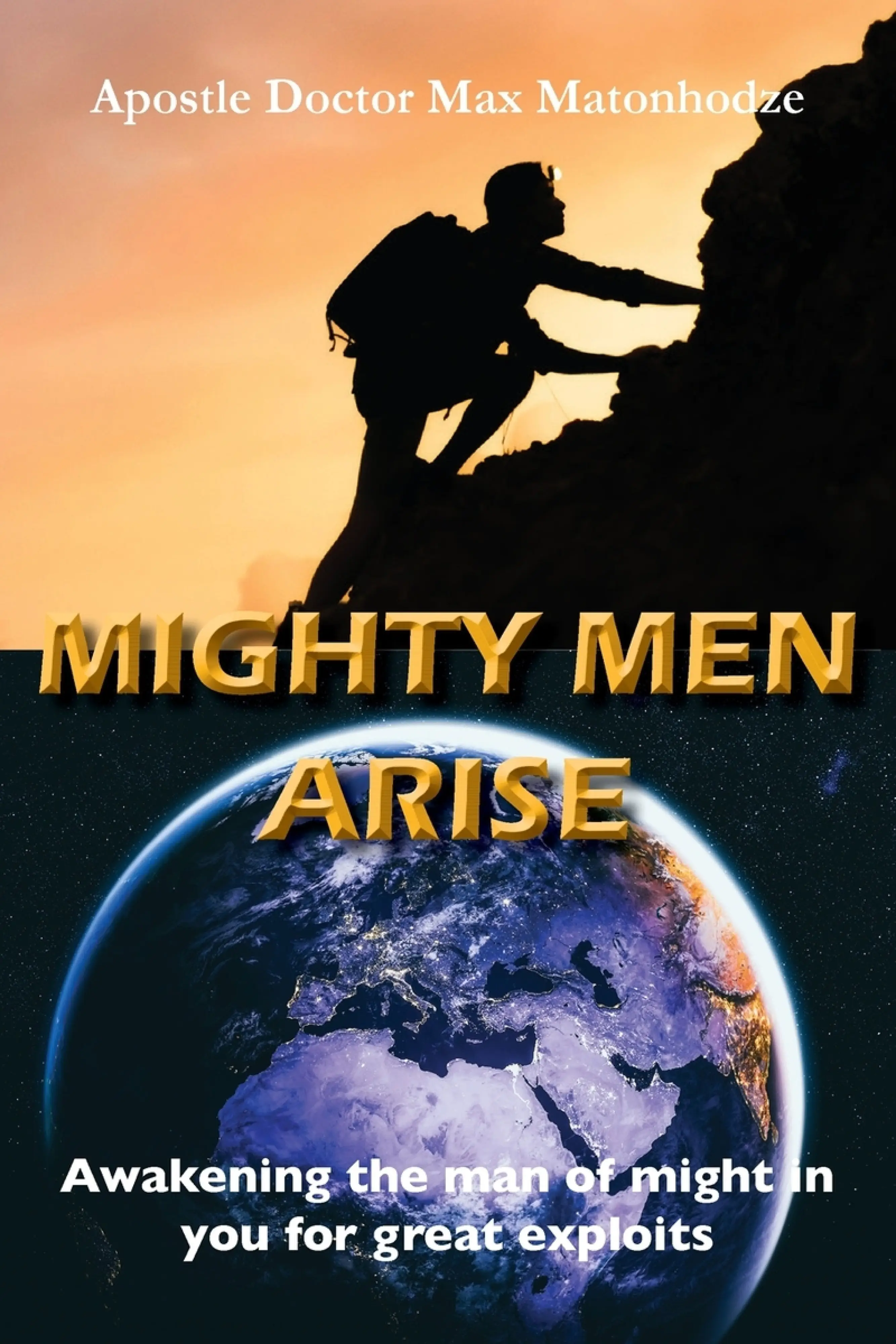Mighty Men Arise: Awakening the man of might in you for great exploits ...