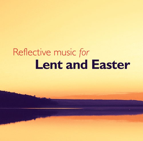 Reflective Music For Lent And Easter CD | Free Delivery when you spend ...