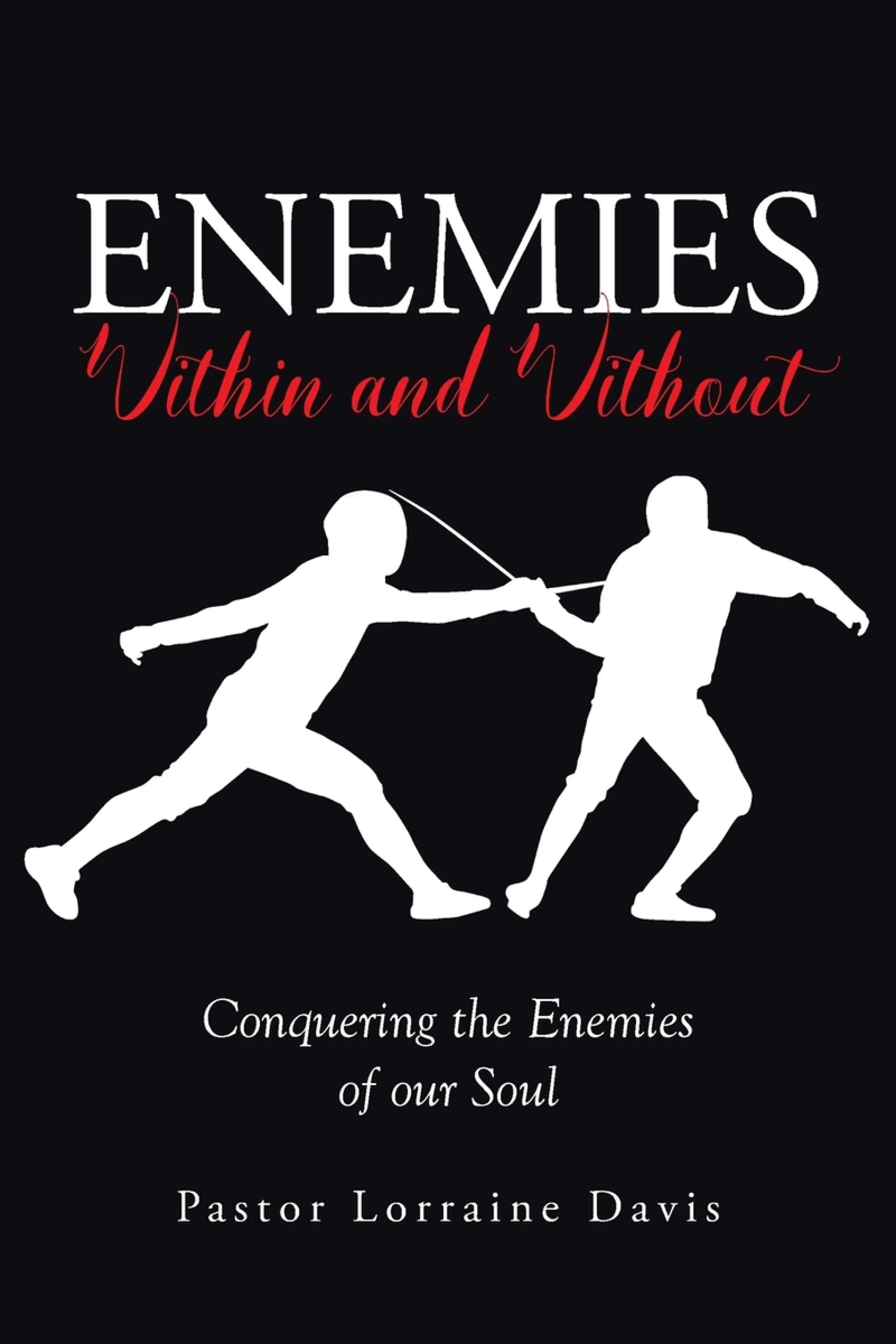 Enemies Within and Without: Conquering the Enemies of Our Soul: Free ...