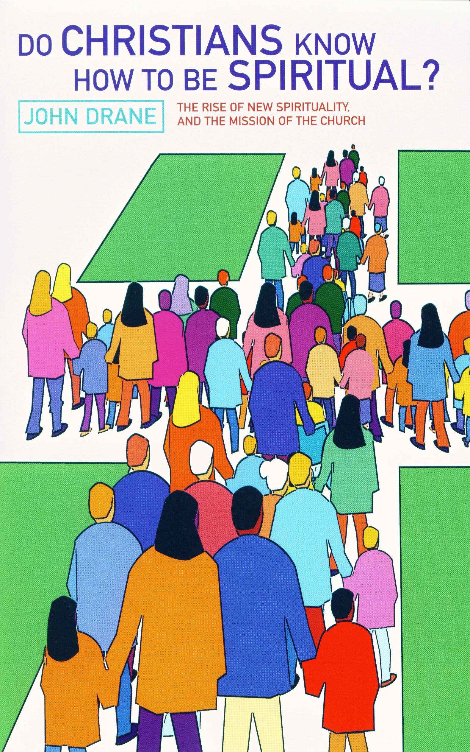 Do Christians Know How to be Spiritual?: The Rise of New Spirituality ...