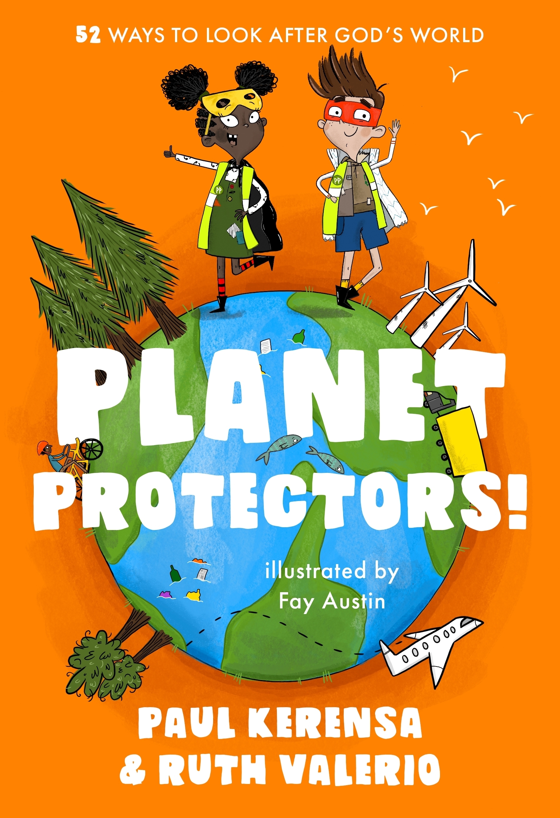Planet Protectors by Paul Kerensa and Ruth Valerio | Eden