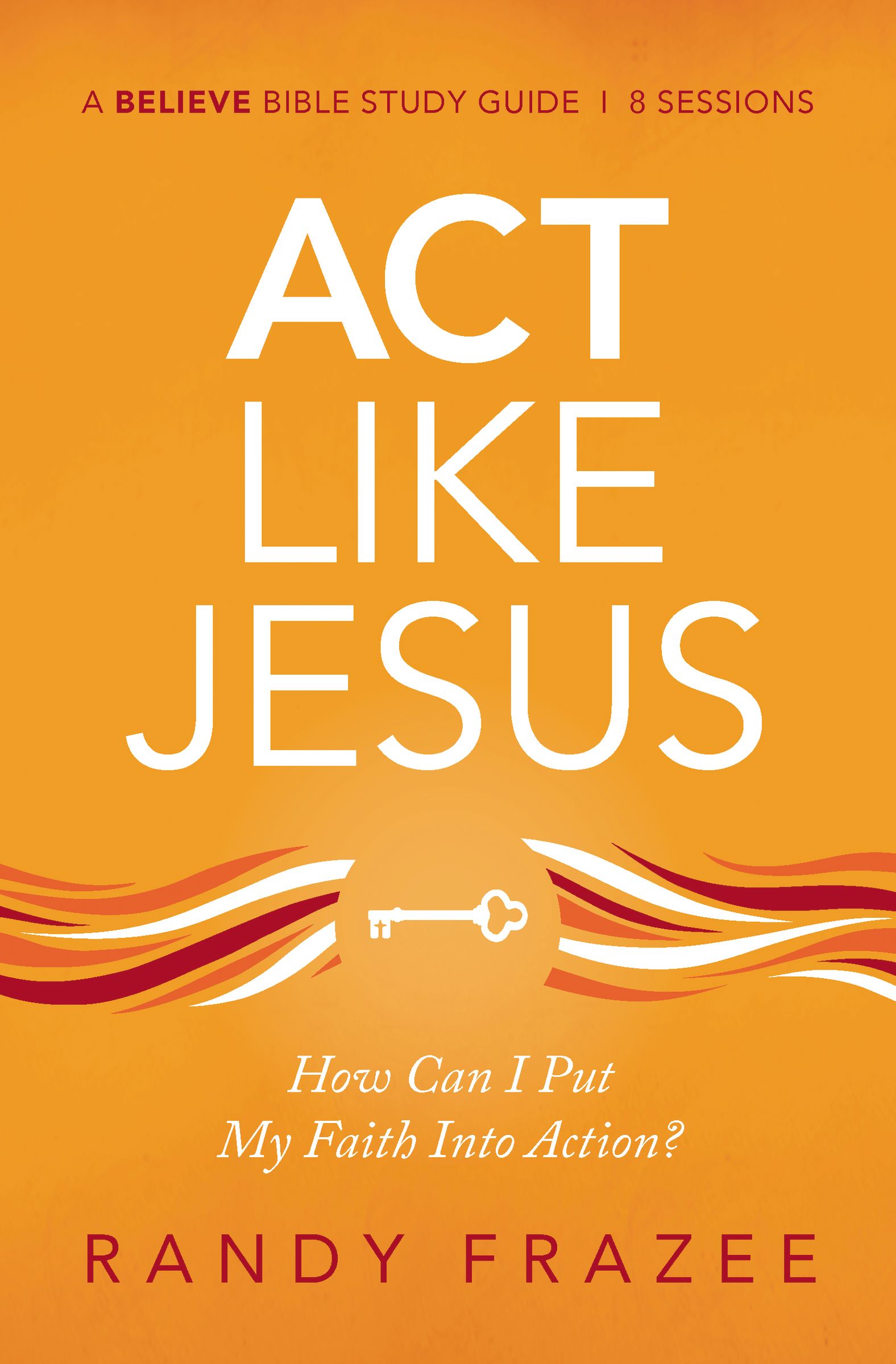 Act Like Jesus Study Guide by Randy Frazee | Fast Delivery at Eden