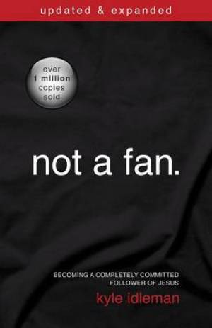 Not a Fan by Kyle Idleman | Free Delivery at Eden | 9780310344704