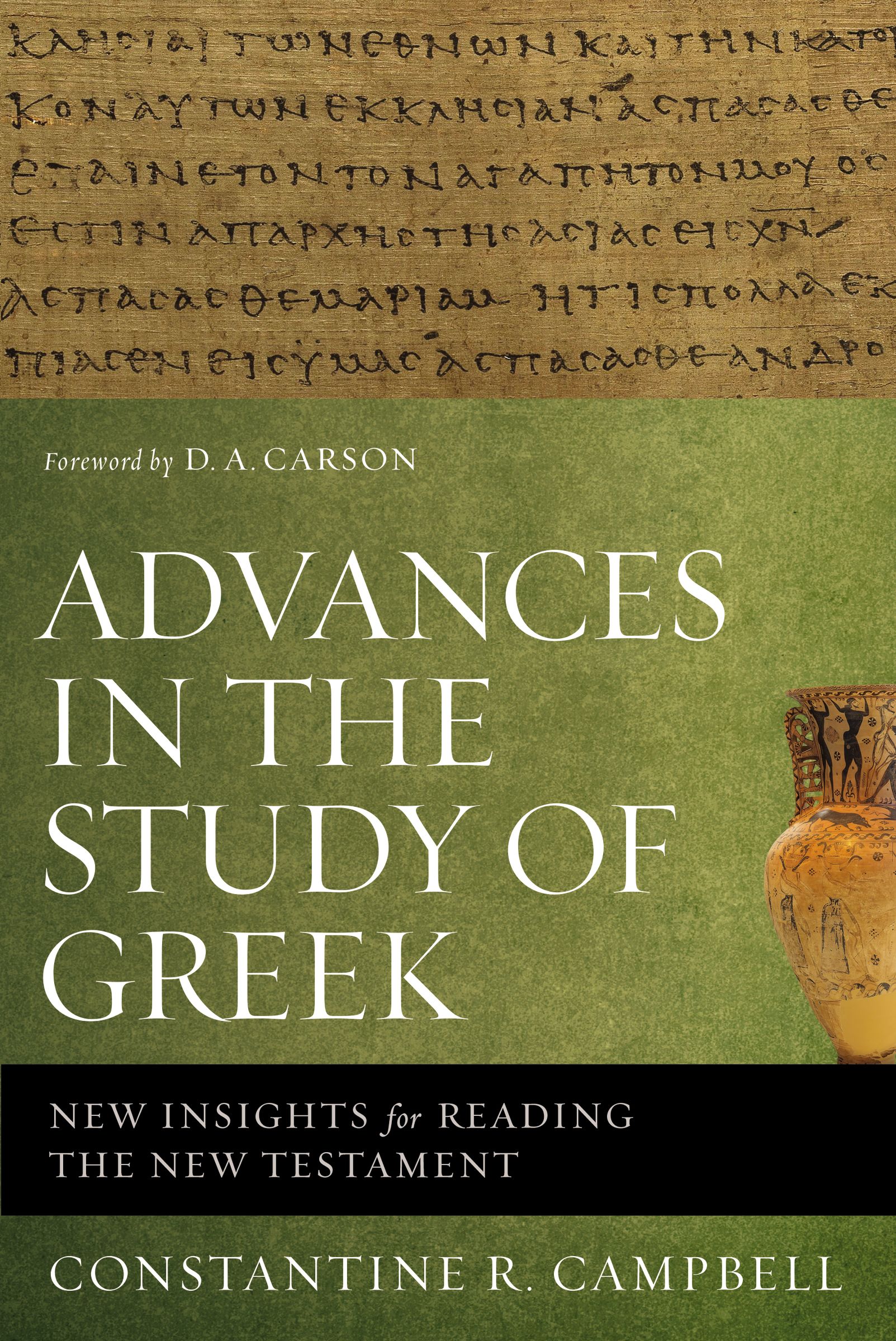 Advances in the Study of Greek by Constantine R. Campbell at Eden
