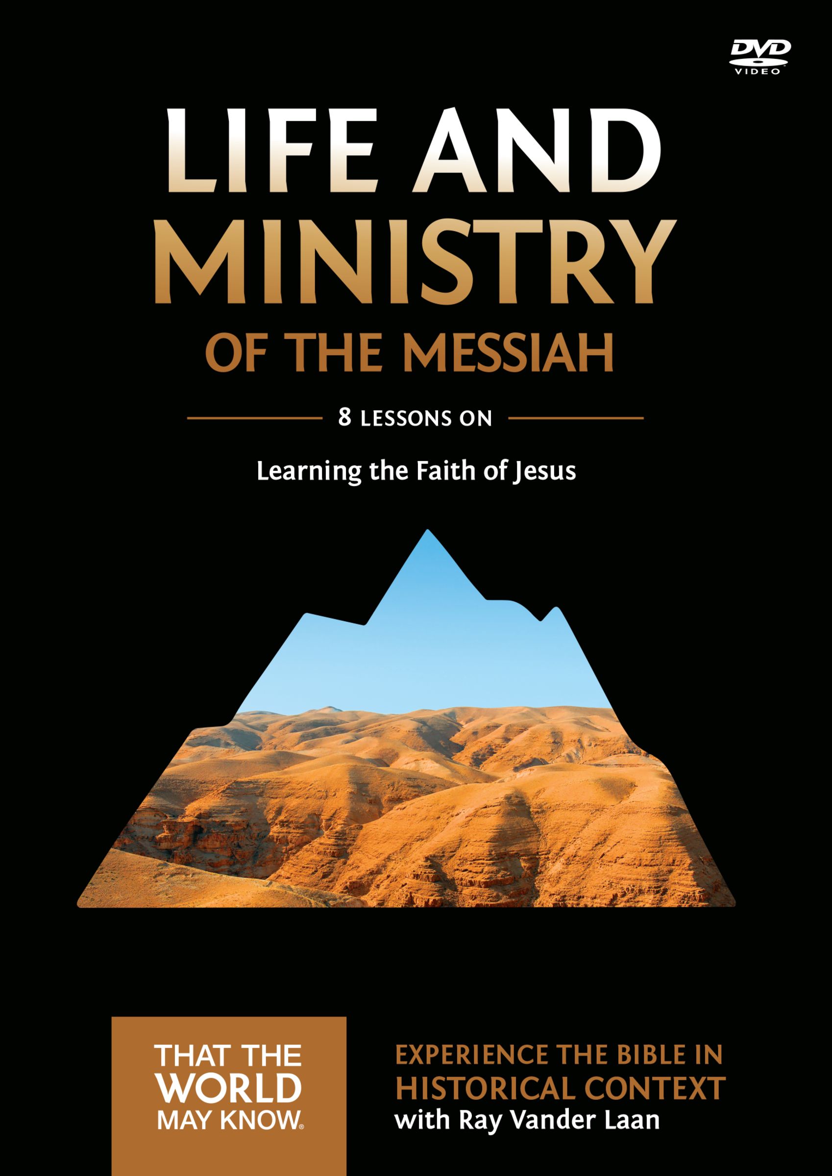 Life and Ministry of the Messiah: A DVD Study by Ray Vander Laan