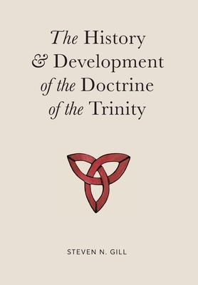 The History & Development of the Doctrine of the Trinity: Free Delivery ...