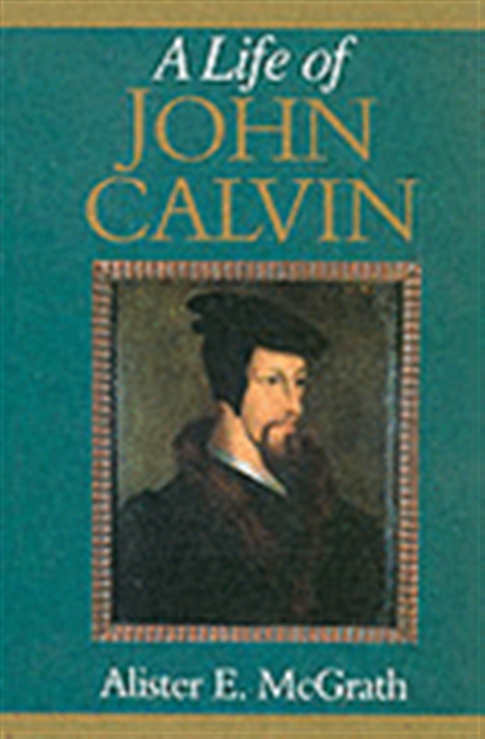 A Life of John Calvin | Free Delivery at Eden | 9780631189473