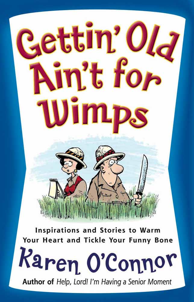 Getting Old Aint For Wimps By Karen Oconnor Fast Delivery At Eden 0499