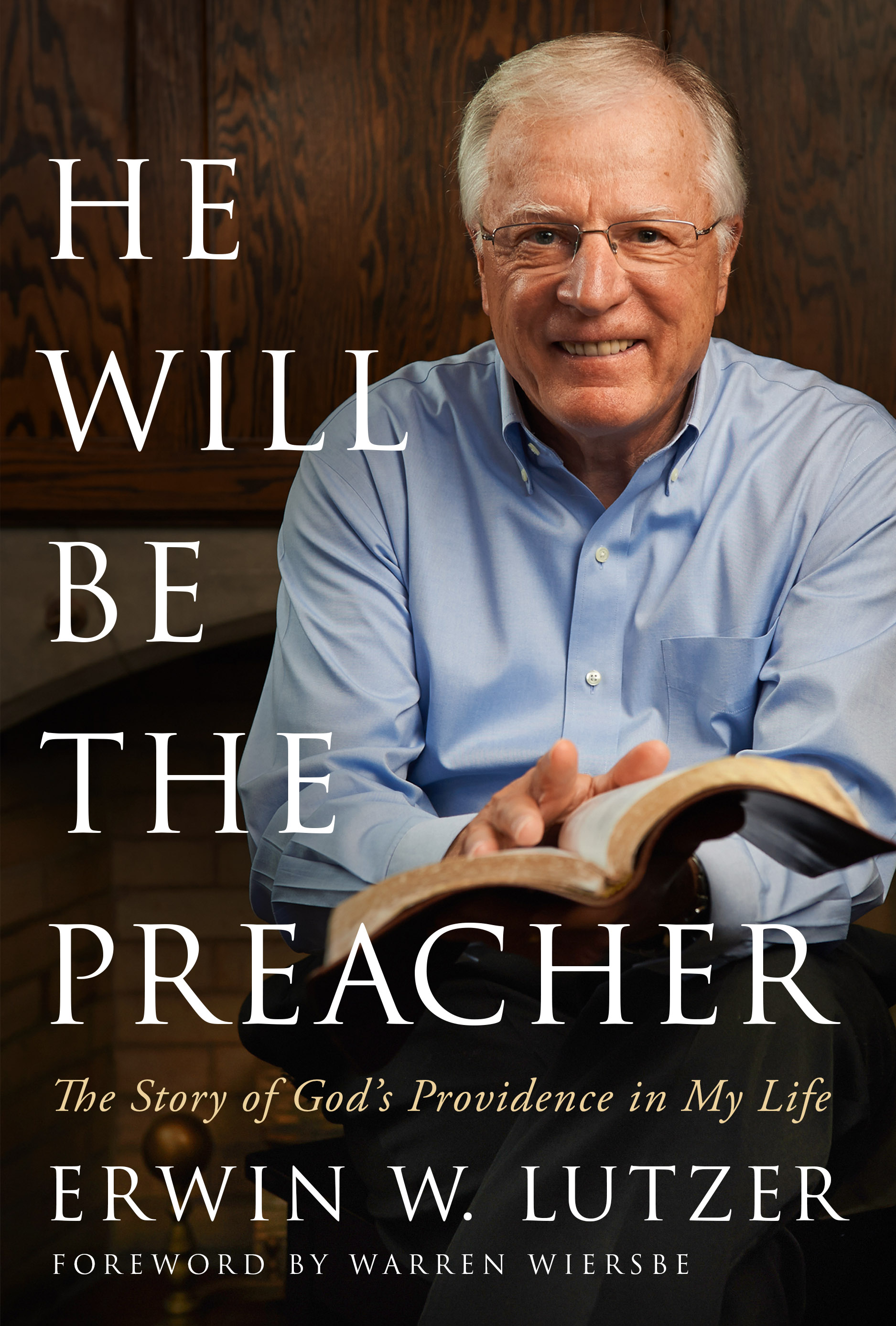 He Will Be the Preacher by Erwin W. Lutzer | Free Delivery at Eden