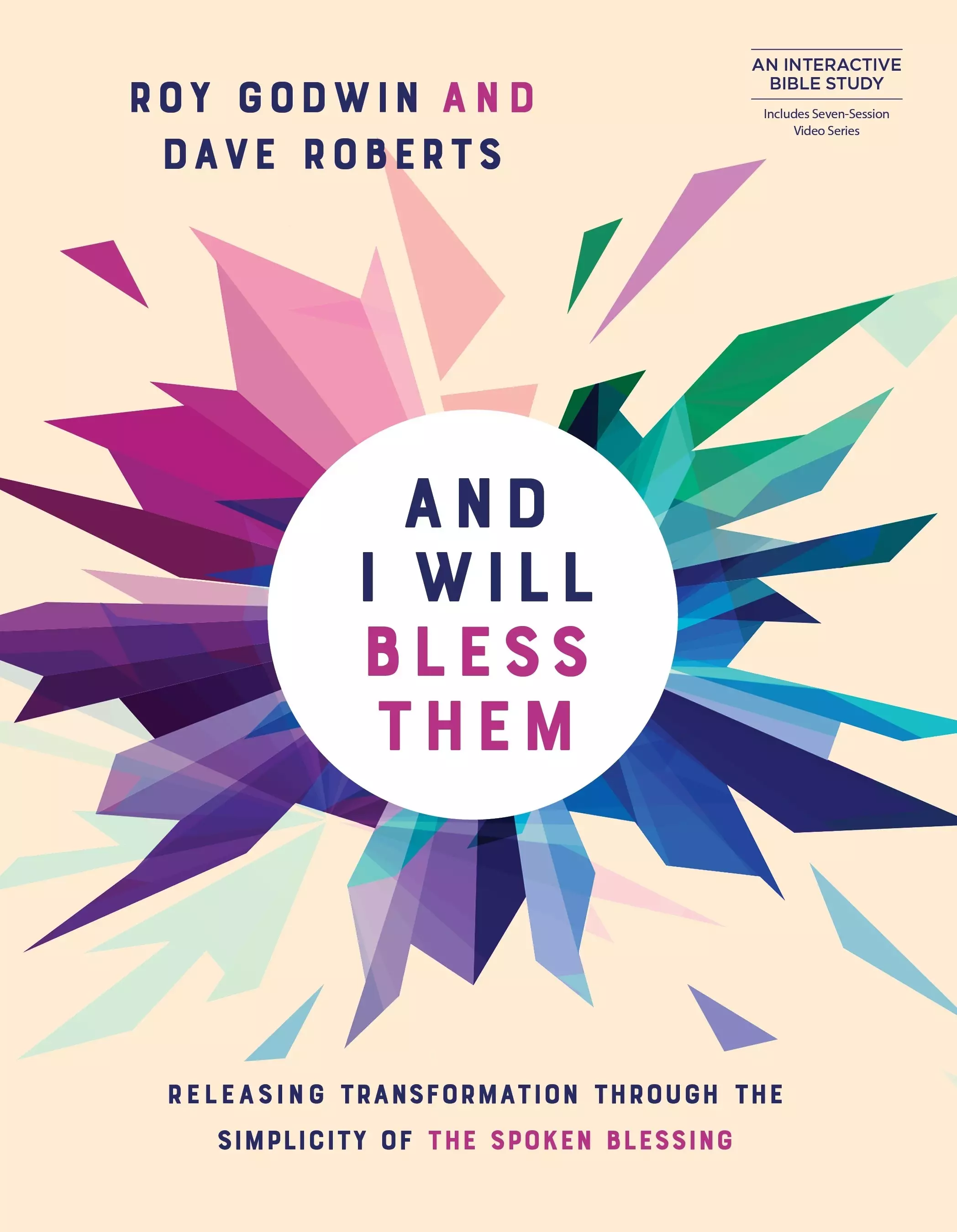 And I Will Bless Them: Releasing Transformation Through the Simplicity ...