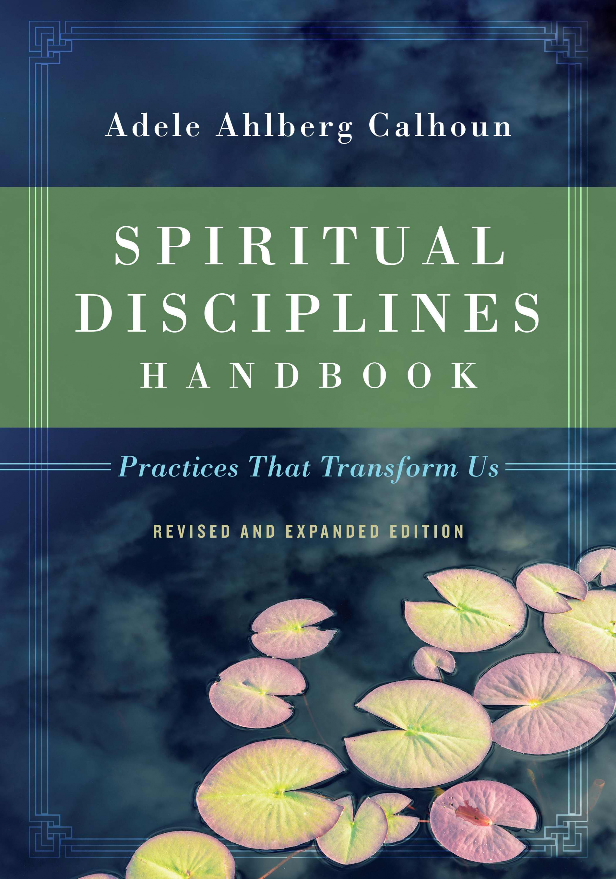 Spiritual Disciplines Handbook by Adele Ahlberg Calhoun at Eden