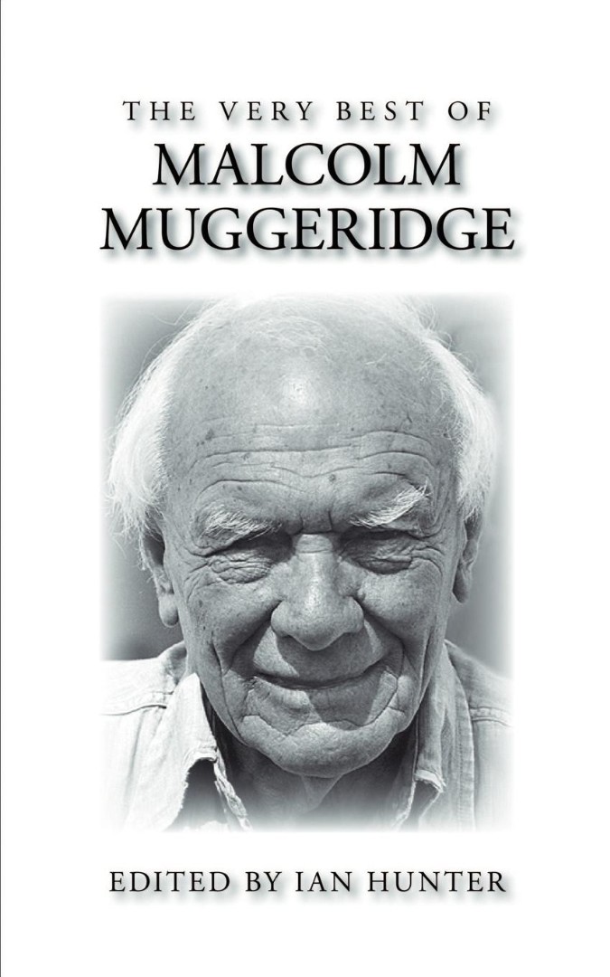 The Very Best of Malcolm Muggeridge by Muggeridge, Malcolm; Hunter, I