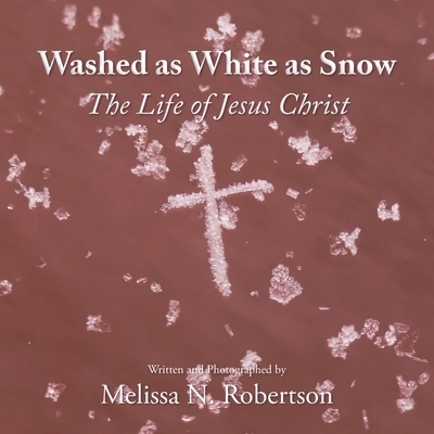 Washed as White as Snow: The Life of Jesus Christ| Free Delivery at ...