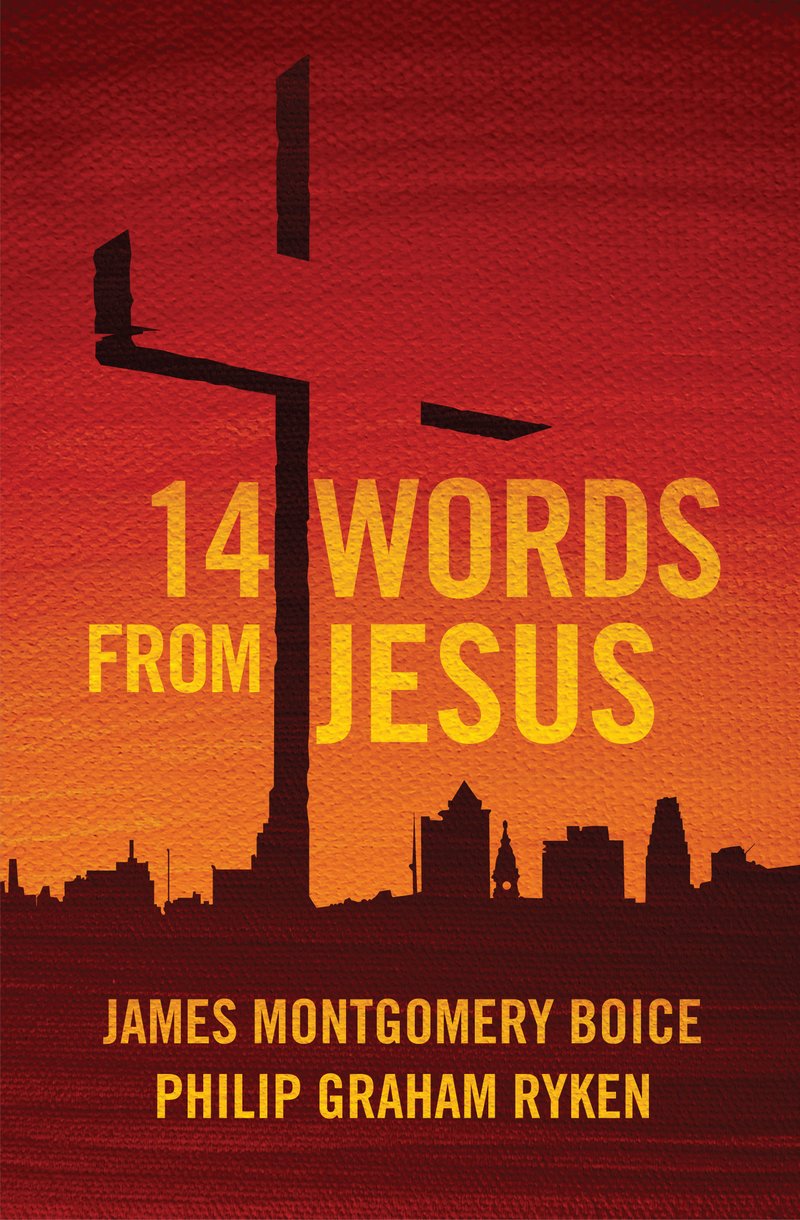 14 Words From Jesus by James Montgomery Boice; Philip G Ryken at Eden
