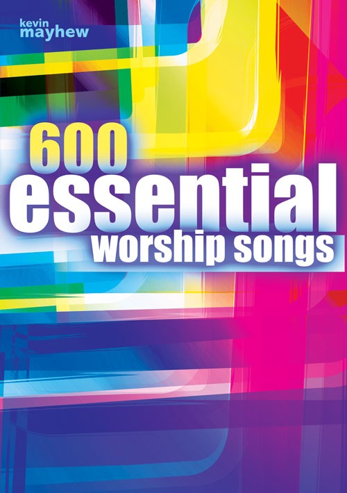600 Essential Worship Songs: Free Delivery when you spend £10 at Eden.co.uk