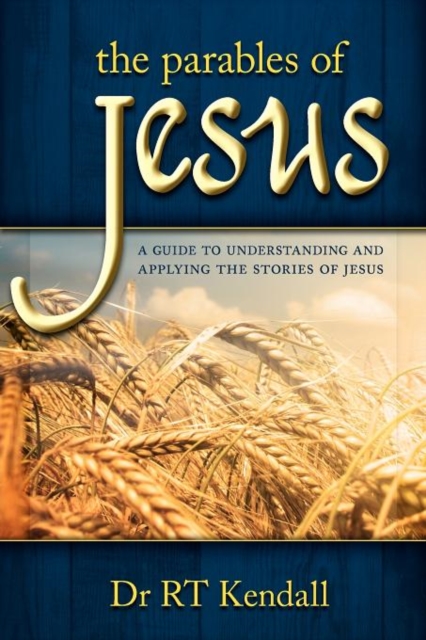 The Parables Of Jesus By R T Kendall Free Delivery At Eden