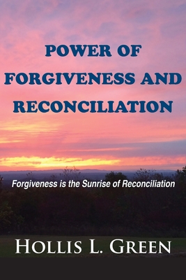 POWER OF FORGIVENESS AND RECONCILIATION: Forgiveness is the Sunrise of ...