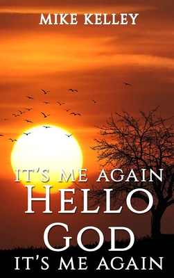 It's Me Again Hello God It's Me Again by Mike Kelley | Free Delivery