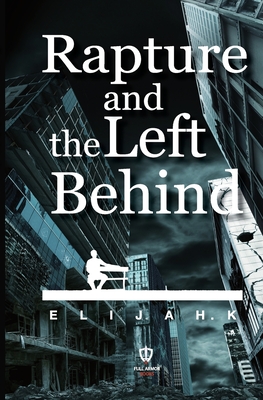 Rapture and the Left Behind by Kay, Elijah | Fast Delivery at Eden