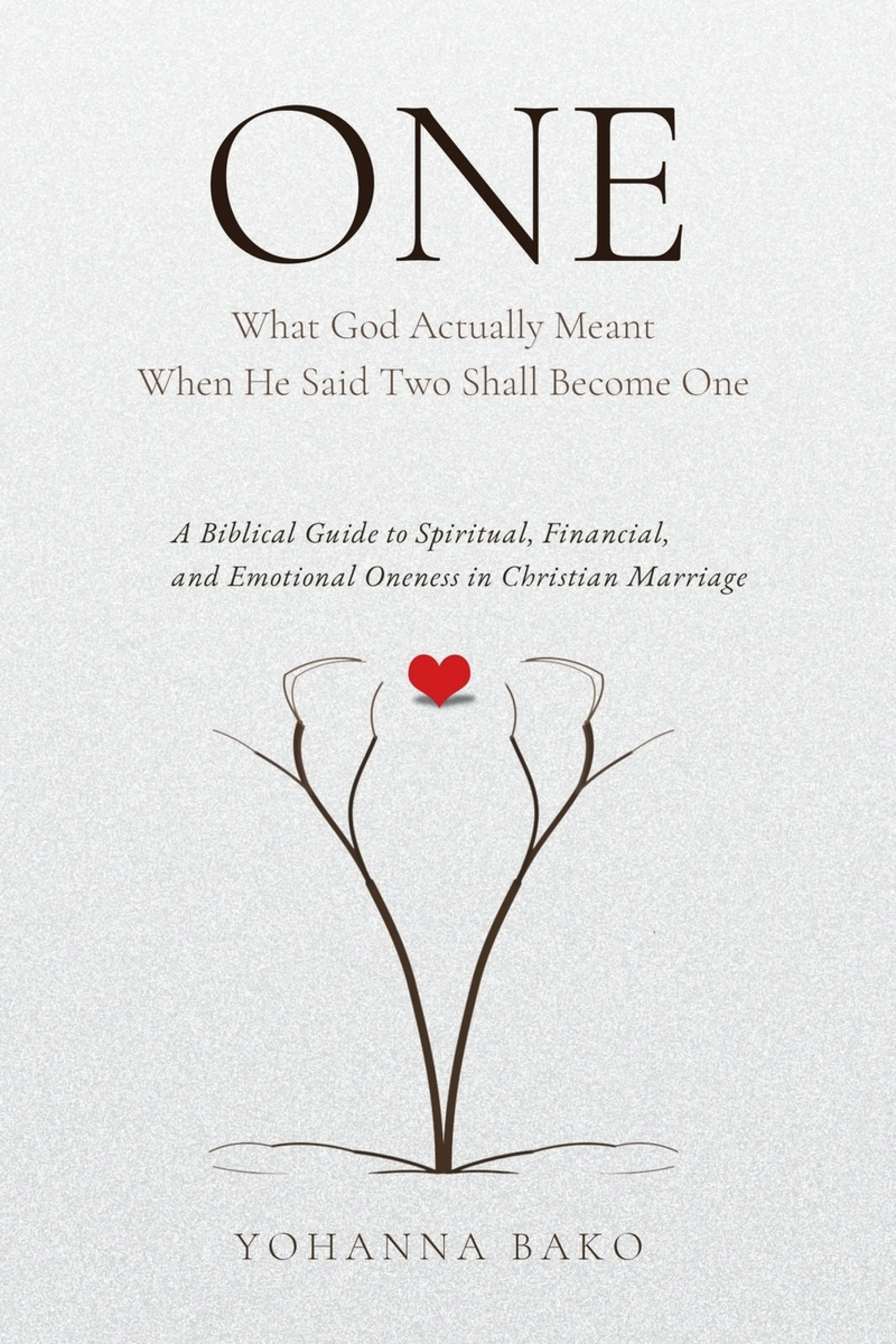 ONE: What God Actually Meant When He Said Two Shall Become On: Free ...