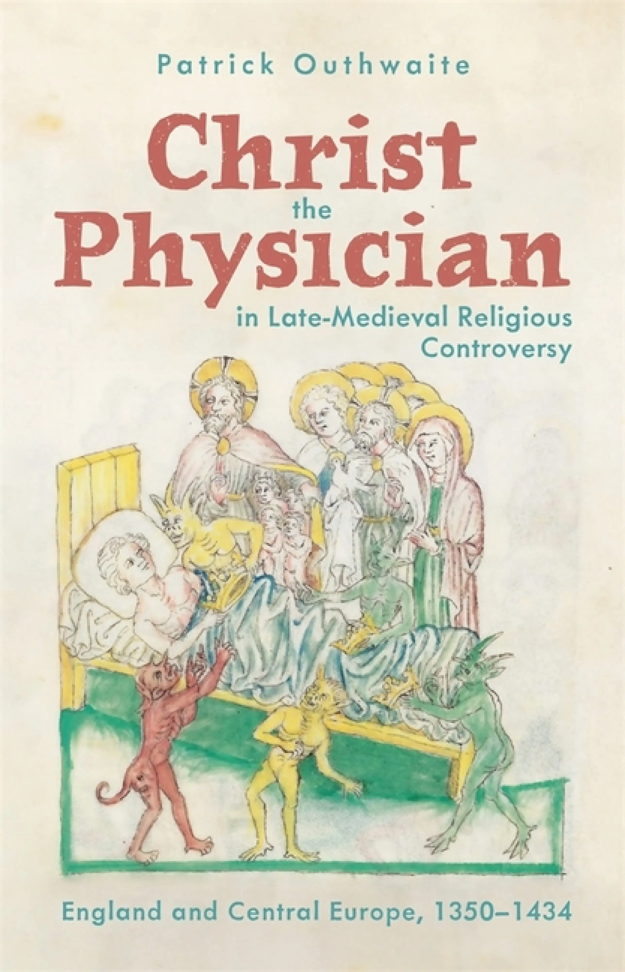 Christ the Physician in Late–Medieval Religious Controversy – England ...